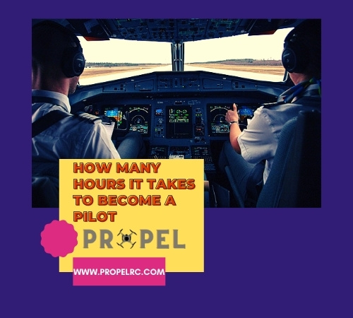 How Many Hours Does It Take To Become A Pilot July 2023 