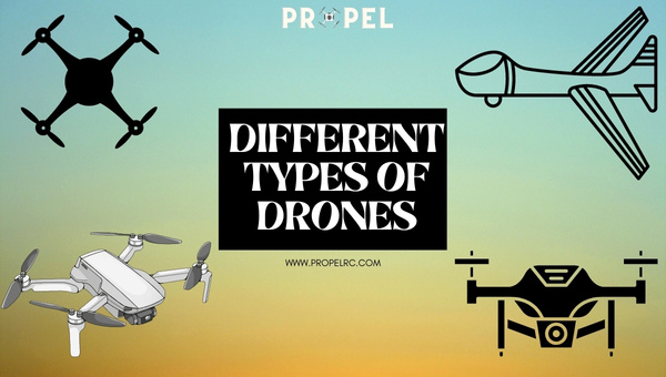 Best Guide To All Types Of Drones & Their Uses |August 2025
