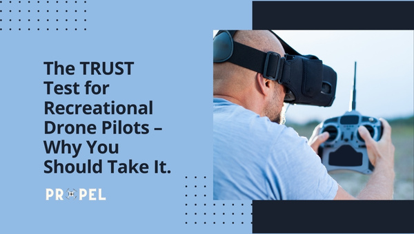 What Is TRUST Test For Recreational Drone Pilots? (2025 Updated)