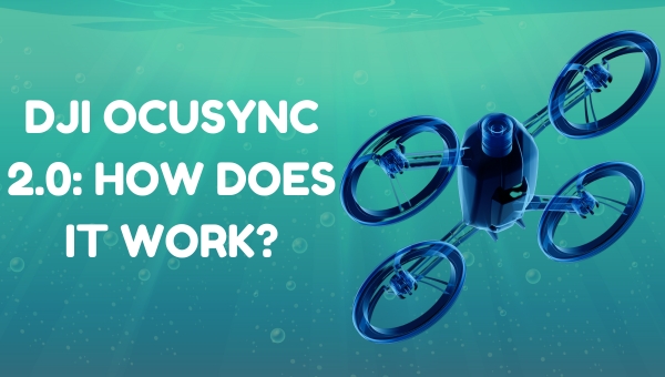 Dji Ocusync 2.0: How Does It Work? Explained In Details