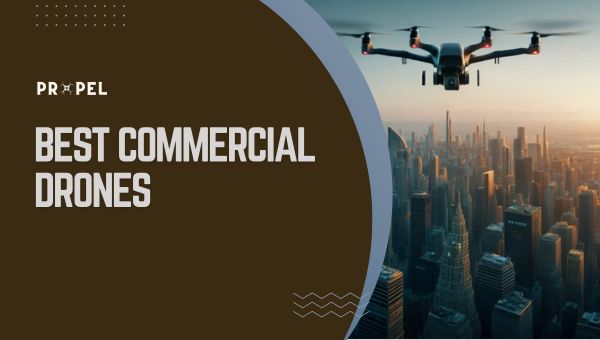 10 Best Commercial Drones | Top Flyers for Business in 2025